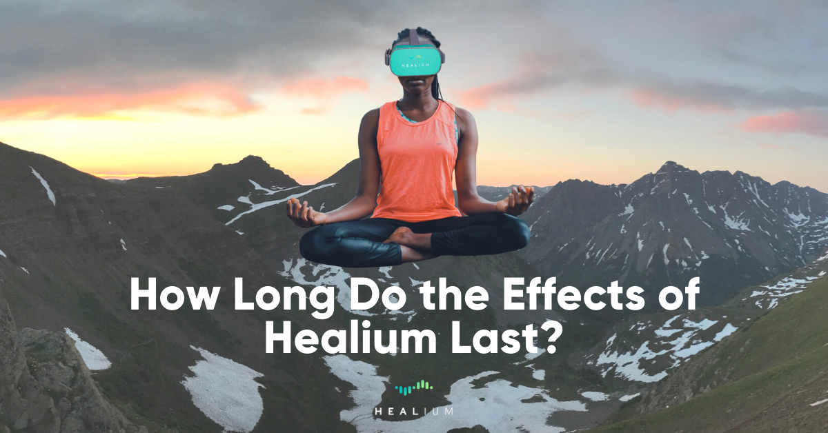 How Long Do the Effects of Healium Last?